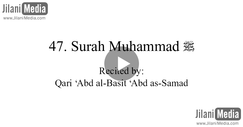 47. Surah Muhammad | JilaniMedia.com